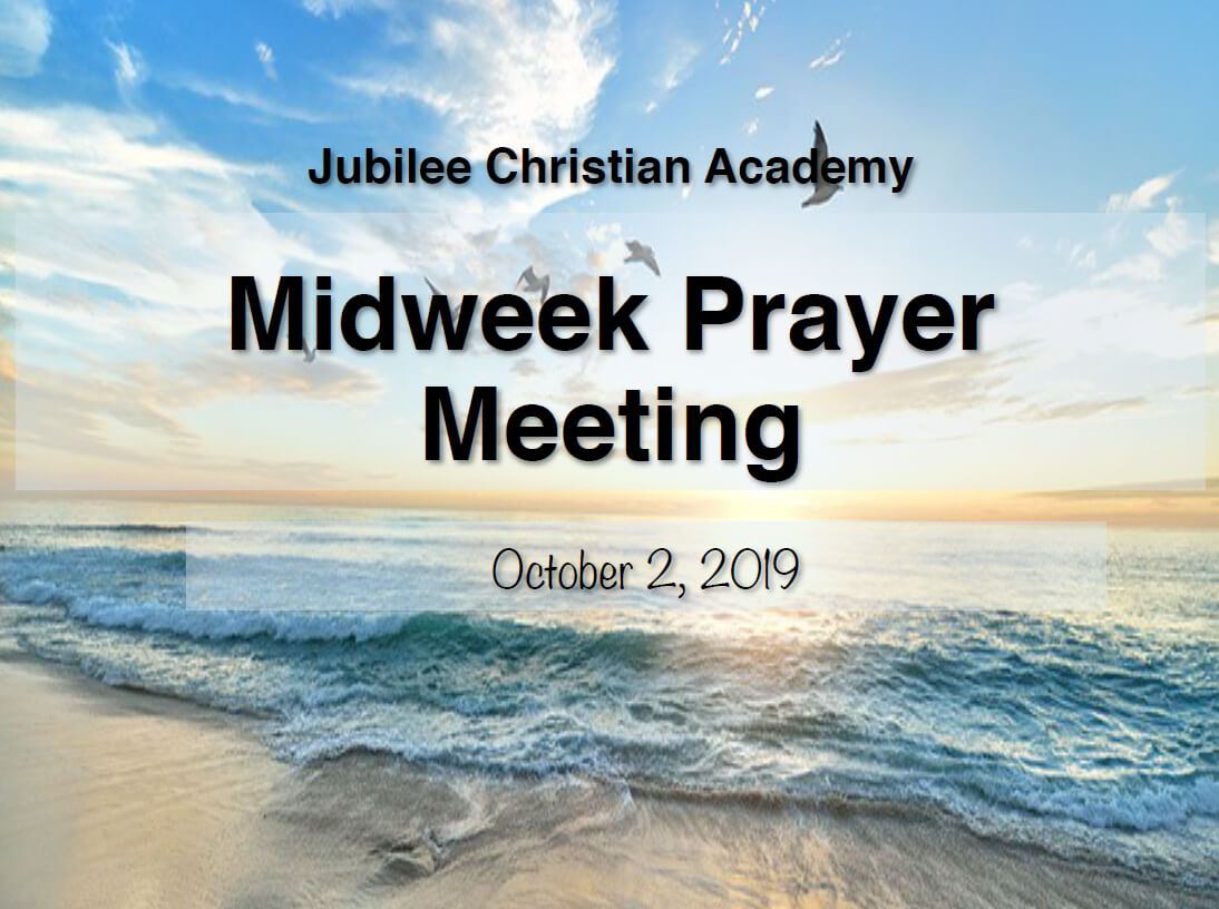 Midweek Prayer Meeting - October 2, 2019 - Jubilee Christian Academy