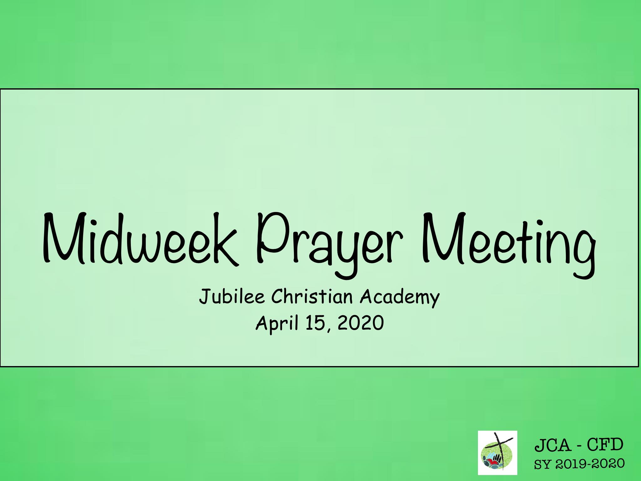 Midweek Prayer Meeting: April 15, 2020 - Jubilee Christian Academy