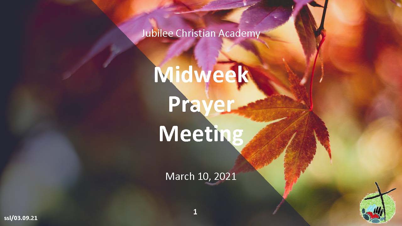 Midweek Prayer Meeting: March 10, 2021 - Jubilee Christian Academy