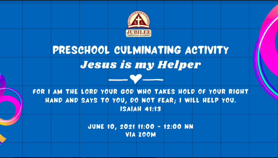PS Culminating Activity: Jesus Is My Helper - Jubilee Christian Academy