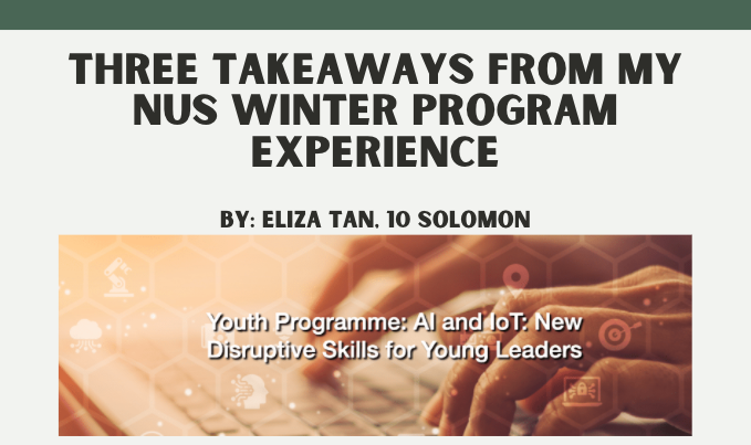 Three Takeaways from My NUS Winter Program Experience By: Eliza Tan, 10 ...