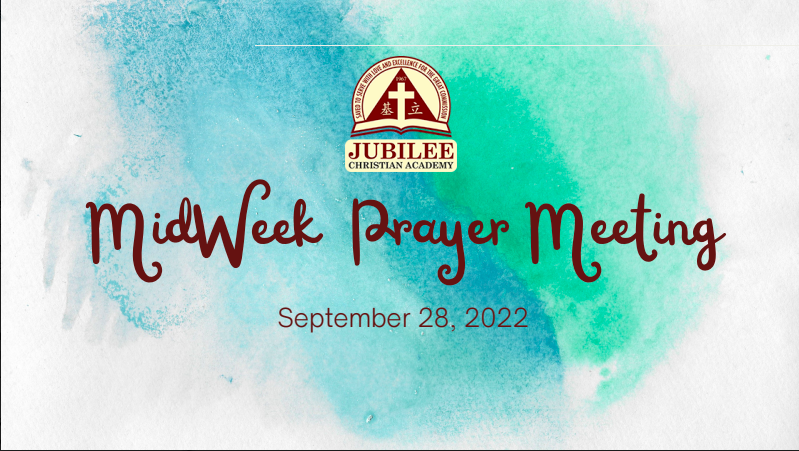 MIDWEEK PRAYER MEETING: September 28, 2022 - Jubilee Christian Academy