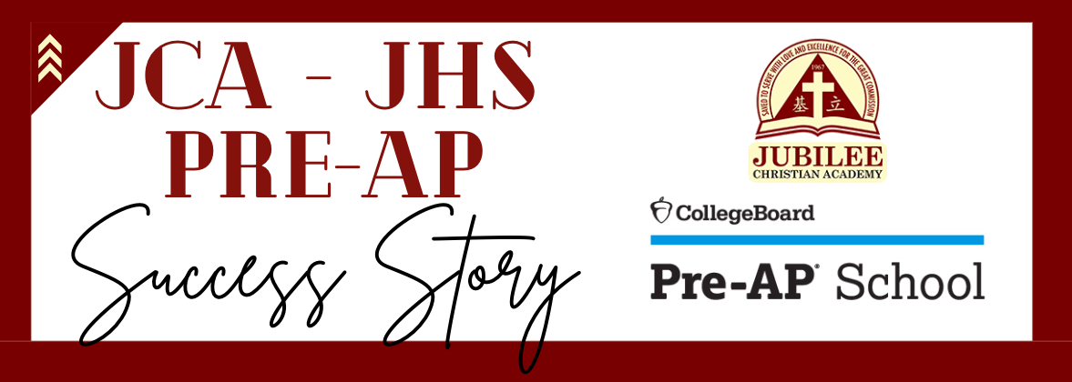 JCA-JHS PRE-AP SUCCESS STORY - Jubilee Christian Academy