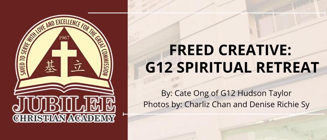 FREED CREATIVE: G12 SPIRITUAL RETREAT - Jubilee Christian Academy