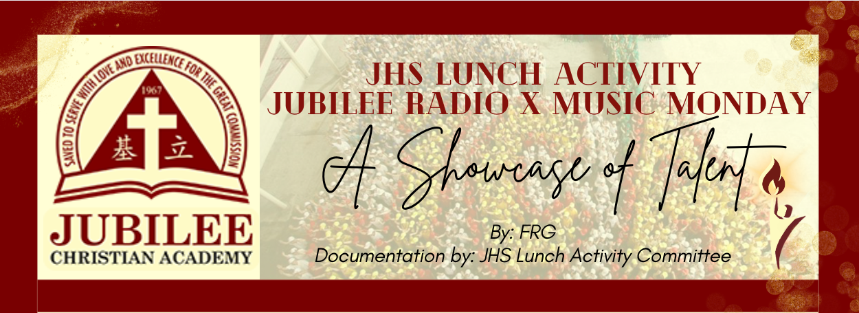 JHS Lunch Activity: A Showcase of Talent - Jubilee Christian Academy JHS Lunch Activity: A Showcase of Talent - Jubilee Christian Academy